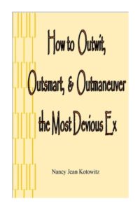How to Outwit, Outsmart & Outmaneuver the Most Devious Ex | Step ...